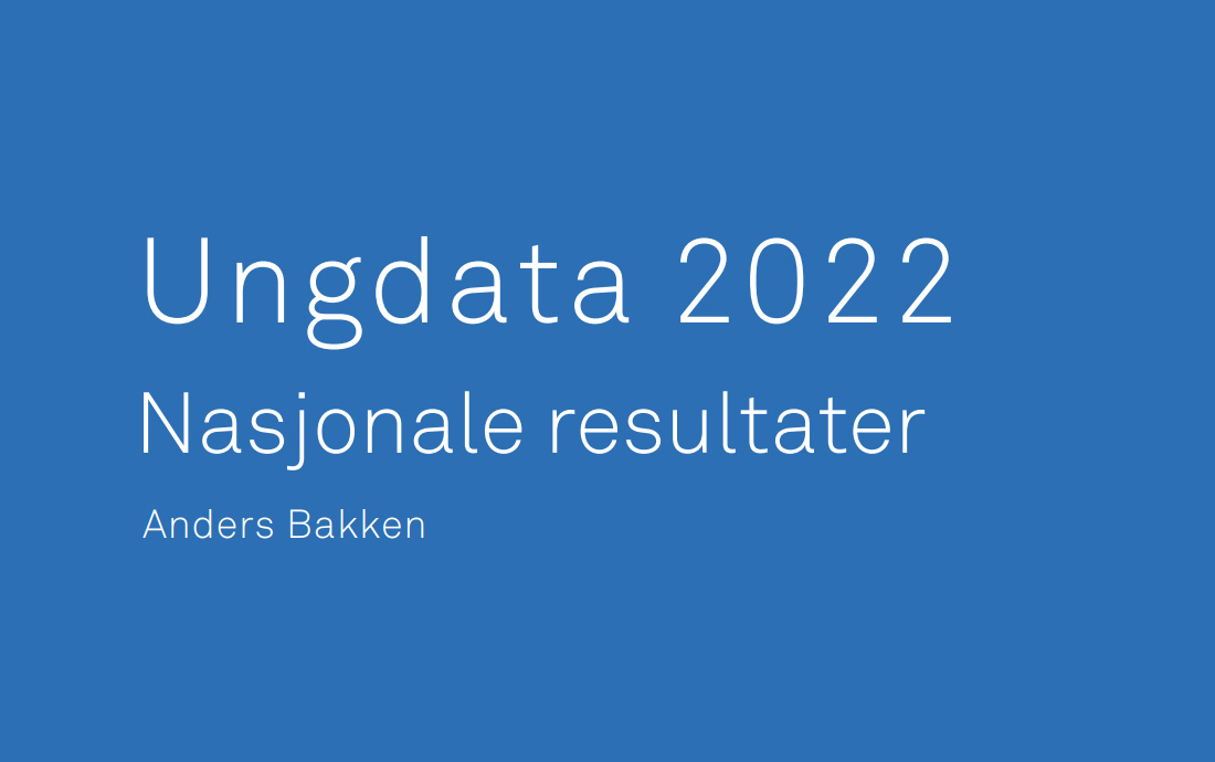 forebygging.no - Ungdata 2022 - Nasjonale resultater