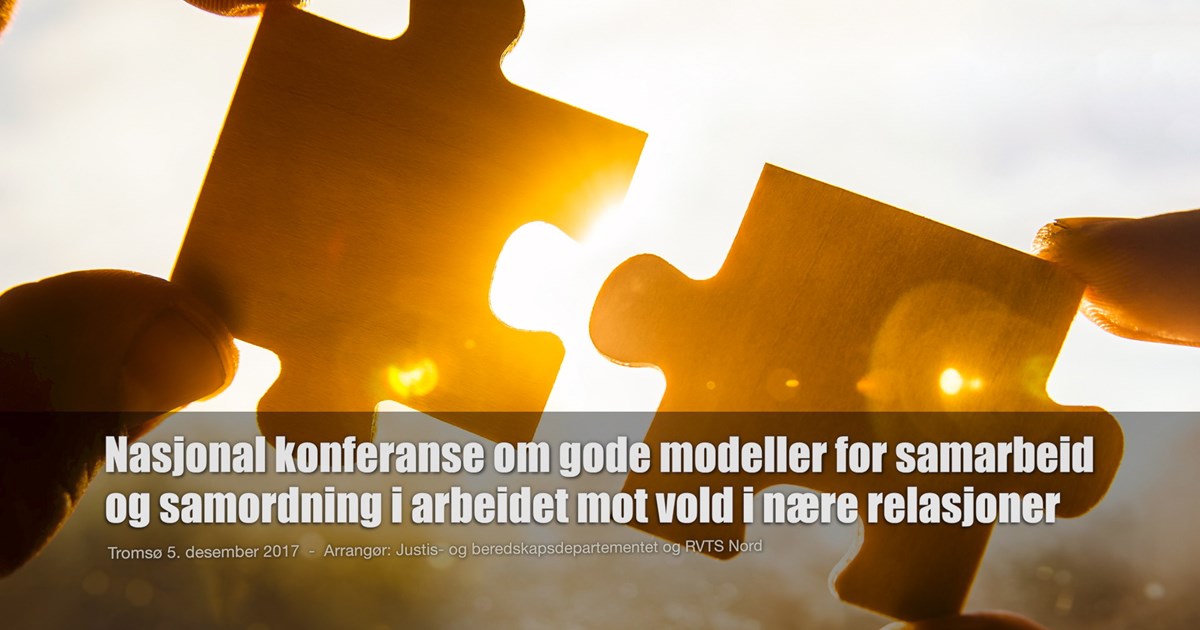 forebygging.no - Nasjonal konferanse om gode modeller for samarbeid og ... forebygging.no - Nasjonal konferanse om gode modeller for samarbeid og ...